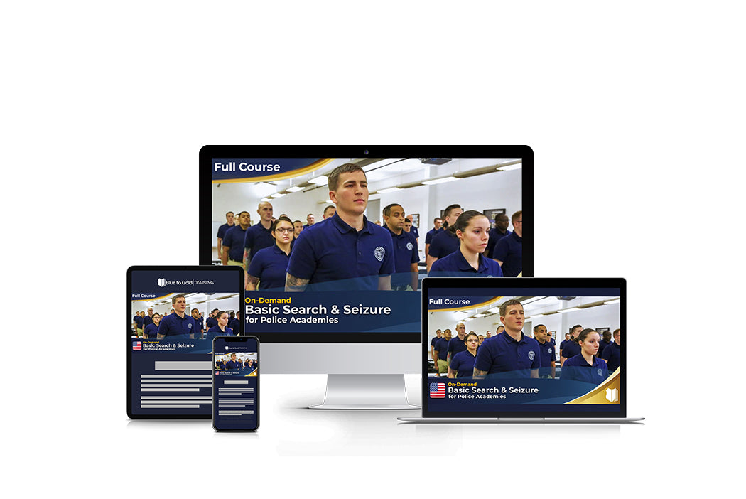 Basic Search & Seizure for Police Academies – Blue to Gold Store