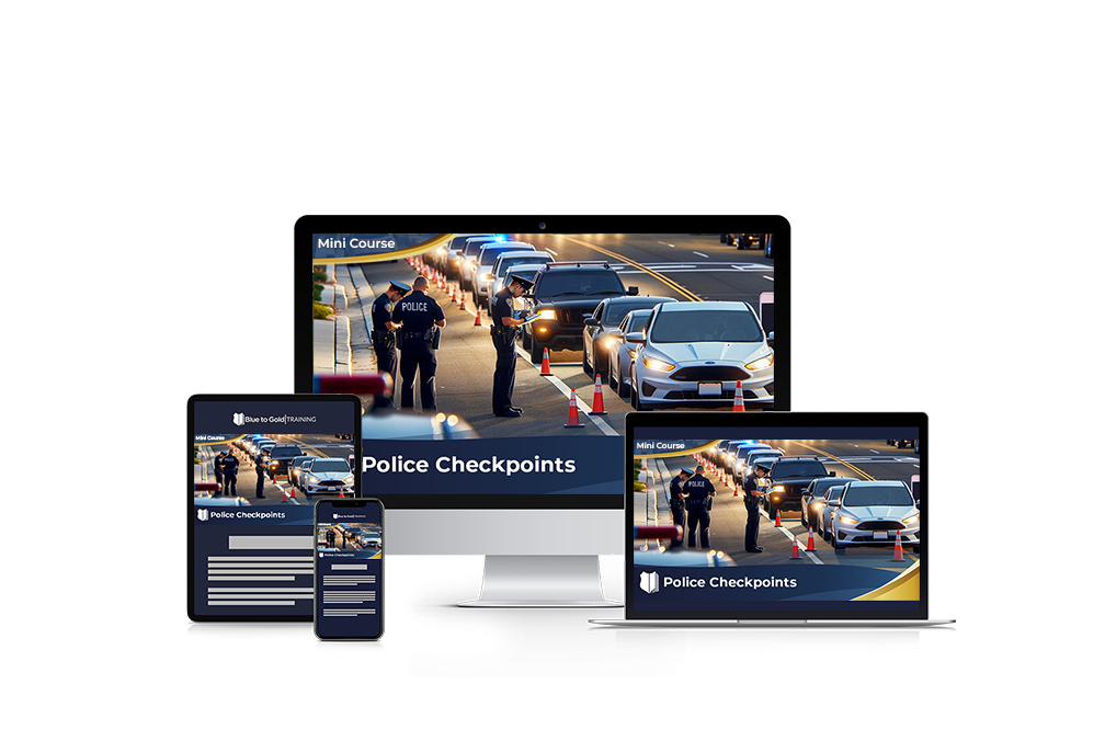 Police Checkpoints - Mini Course – Blue to Gold Store