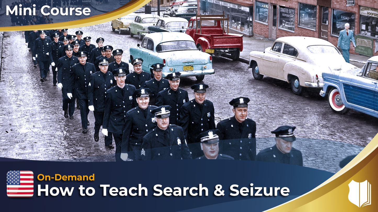 How to Teach Search & Seizure - Mini Course – Blue to Gold Store